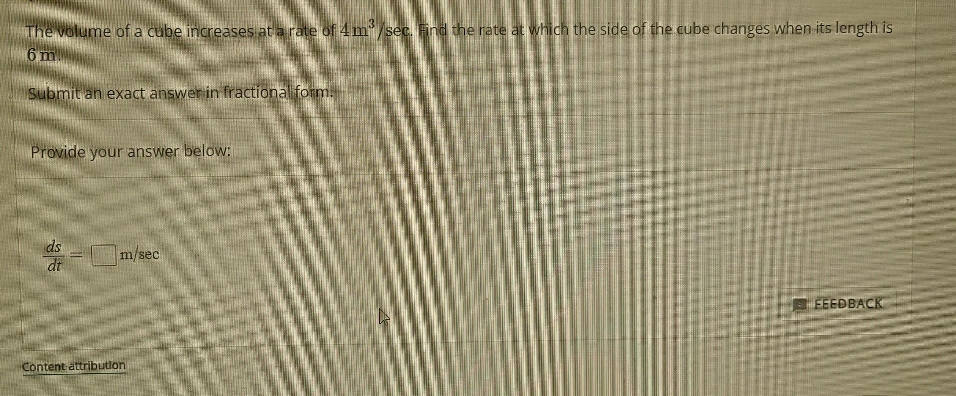 Solved The volume of a cube increases at a rate of 4 m3/sec. | Chegg.com