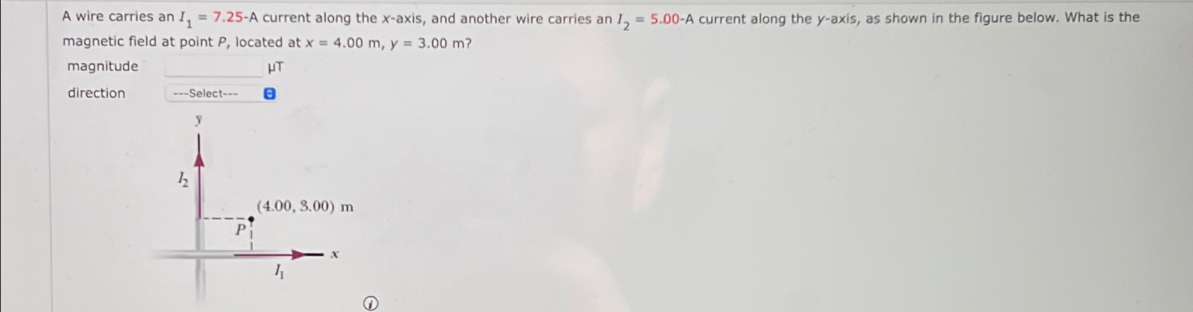 Solved A wire carries an I1=7.25-A current along the x-axis, | Chegg.com