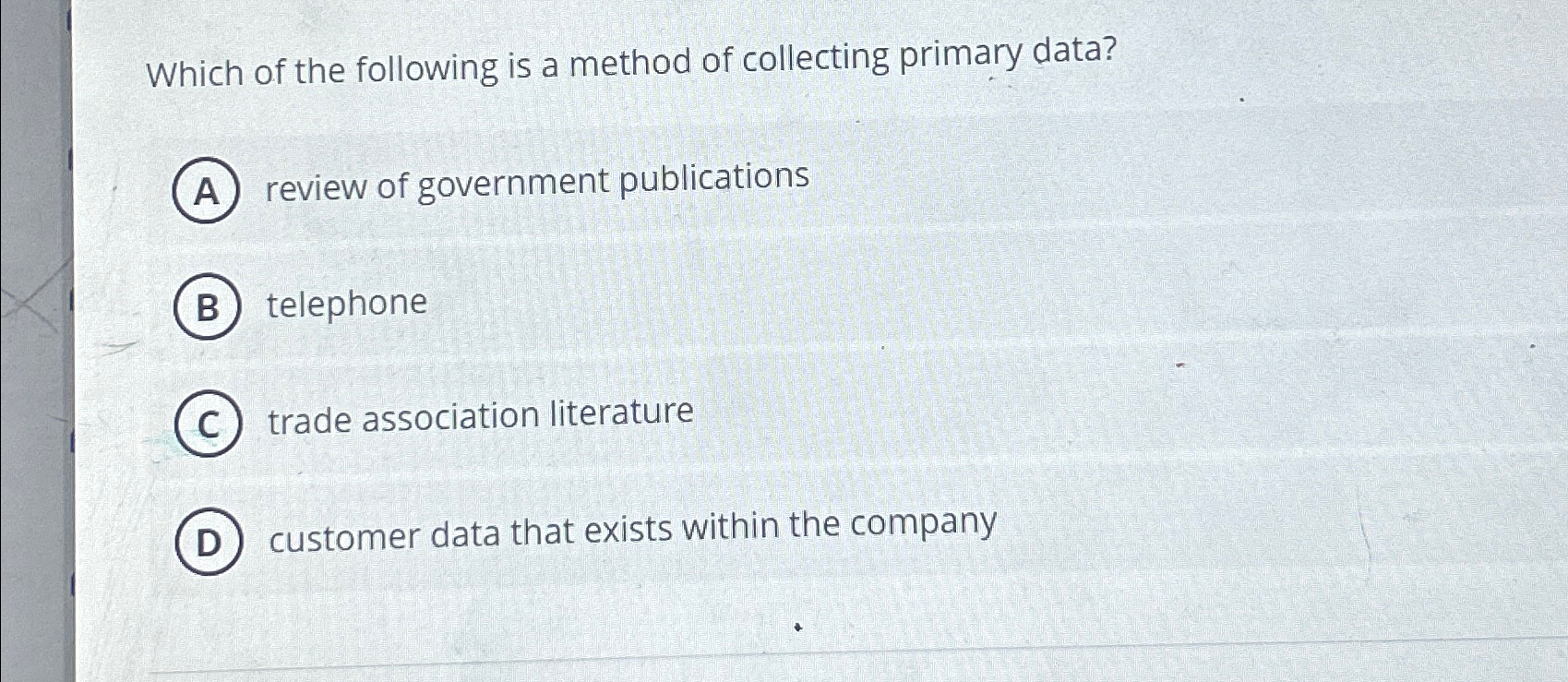 Solved Which of the following is a method of collecting | Chegg.com