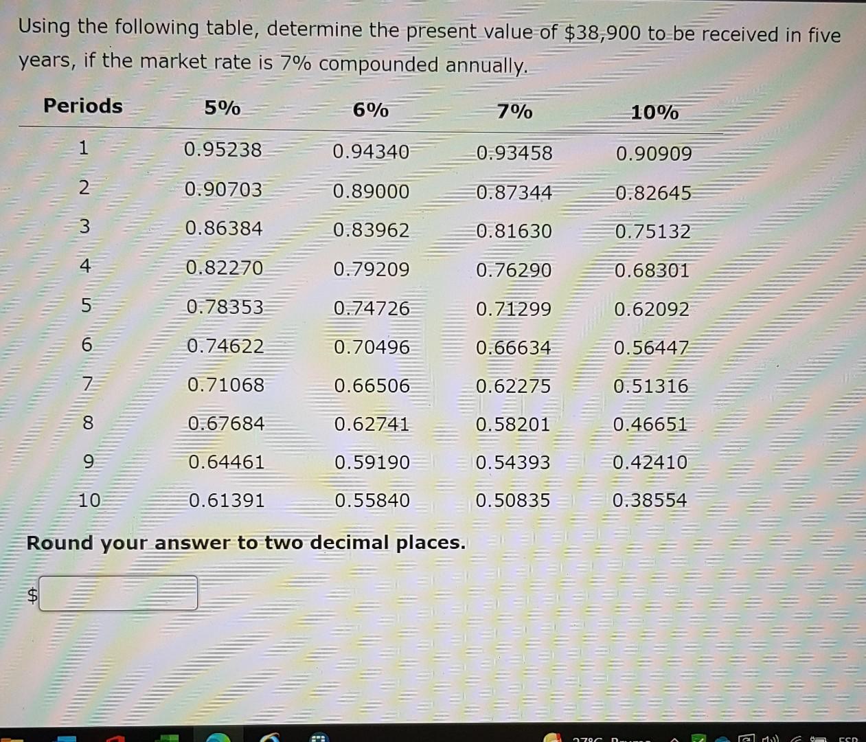 Solved Using the following table, determine the present | Chegg.com