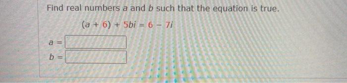 Solved Find real numbers a and b such that the equation is | Chegg.com