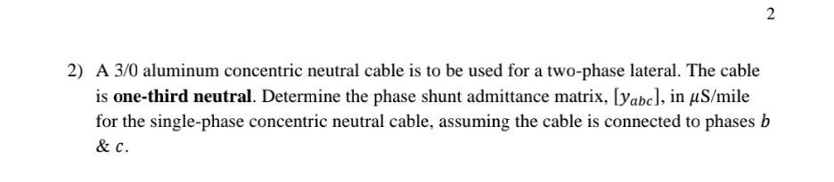 Solved 2) A 3/0 aluminum concentric neutral cable is to be | Chegg.com