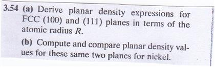 Solved Derive planar density expressions for FCC (100) and | Chegg.com