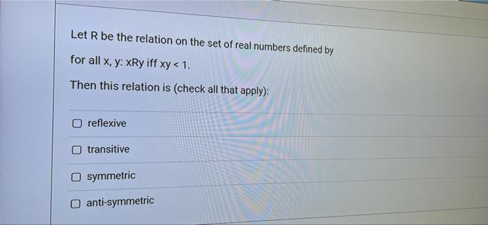 Solved Let R be the relation on the set of real numbers | Chegg.com