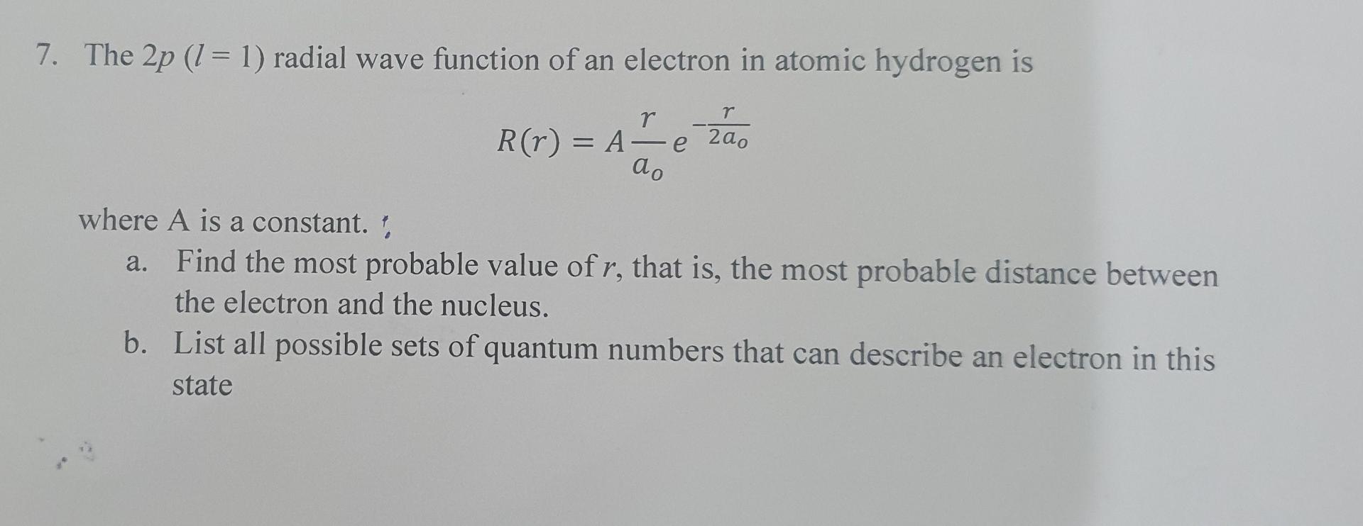 Solved 7. The 2p (1 = 1) radial wave function of an electron | Chegg.com