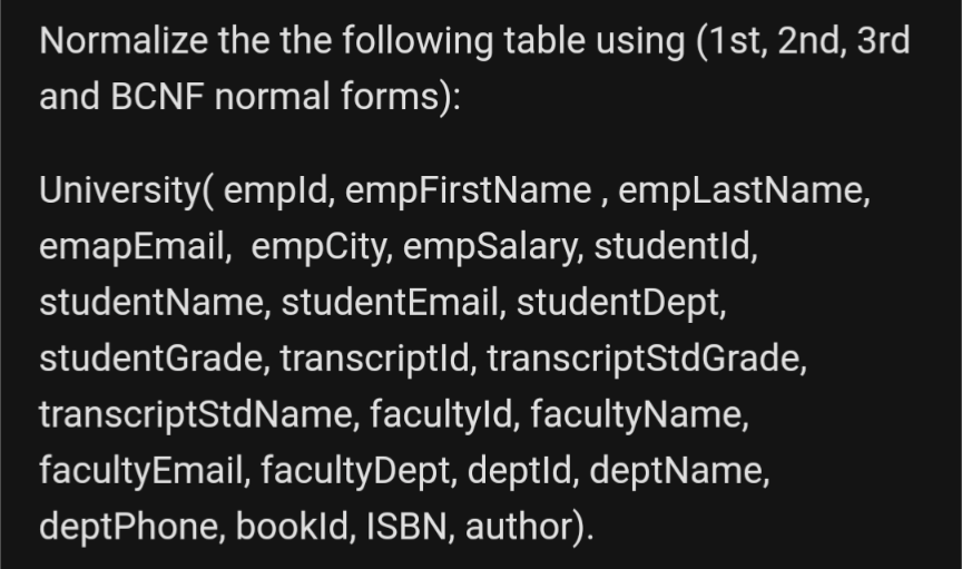 Solved Normalize the the following table using (1st,2nd, 3rd | Chegg.com