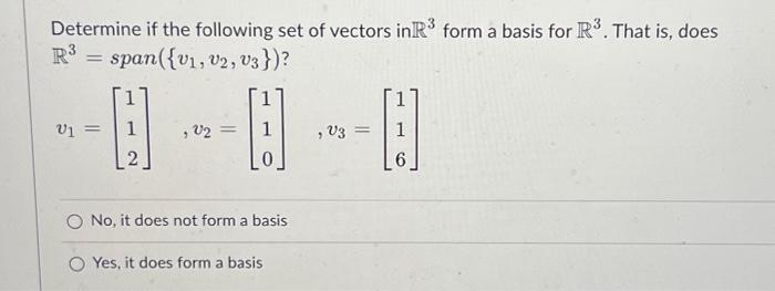 Solved Determine if the following set of vectors in R3 form | Chegg.com