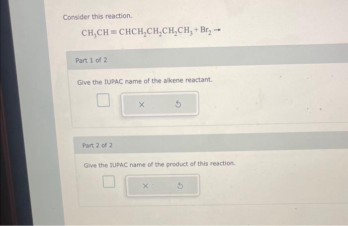 Solved Consider this reaction. CH3CH=CHCH2CH2CH2CH3+Br2→ | Chegg.com