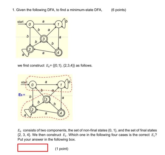 Solved 1. Given the following DFA, to find a minimum-state | Chegg.com