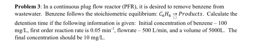 Solved Problem 3: In a continuous plug flow reactor (PFR), | Chegg.com