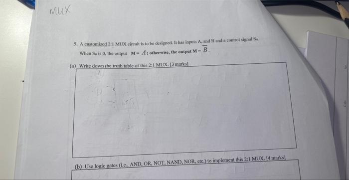 Solved 5. A sustomized 2:1, MUX circuit is to be designed. | Chegg.com