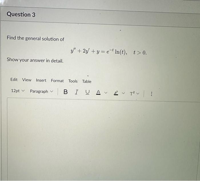 Solved Find the general solution of y′′+2y′+y=e−tln(t),t>0 | Chegg.com