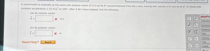 Solved A snowmobile is onginally at the point with postion | Chegg.com