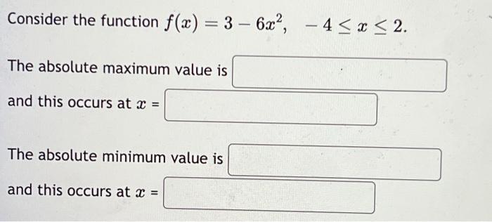 Solved Consider the function f(x)=3−6x2,−4≤x≤2. The absolute | Chegg.com