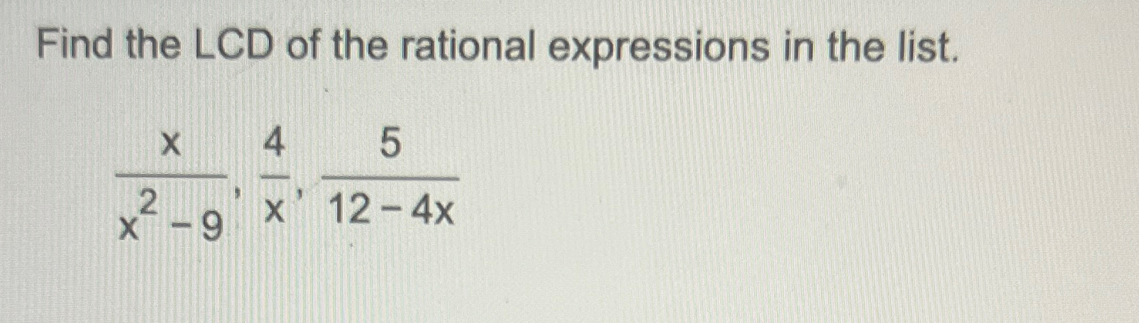 Solved Find the LCD of the rational expressions in the | Chegg.com