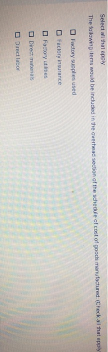 Solved Select all that apply The following items would be | Chegg.com