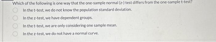 Solved Which of the following is one way that the one-sample | Chegg.com