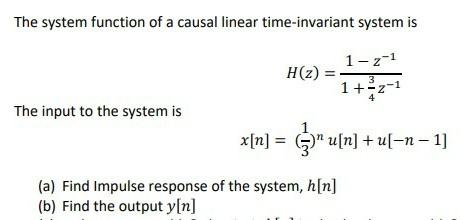 Solved The system function of a causal linear time-invariant | Chegg.com