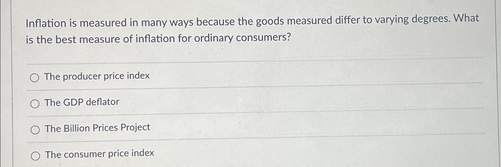 Solved Inflation is measured in many ways because the goods | Chegg.com
