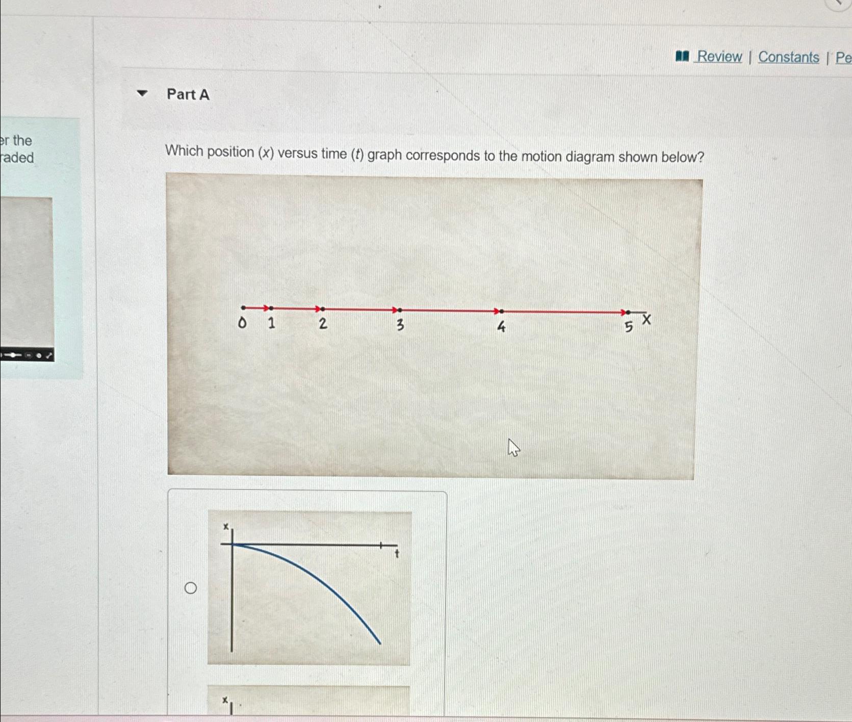 Part AWhich position (x) ﻿versus time (t) ﻿graph | Chegg.com