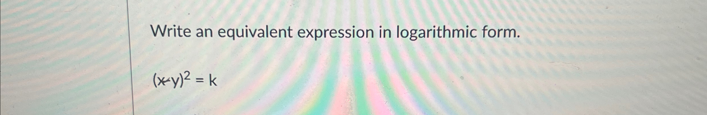 Solved Write an equivalent expression in logarithmic | Chegg.com