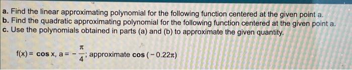 Solved a. Find the linear approximating polynomial for the | Chegg.com