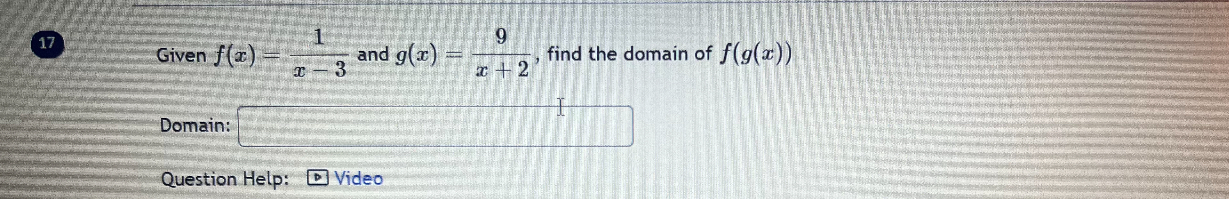 Solved 17 ﻿Given f(x)=1x-3 ﻿and g(x)=9x+2, ﻿find the domain | Chegg.com