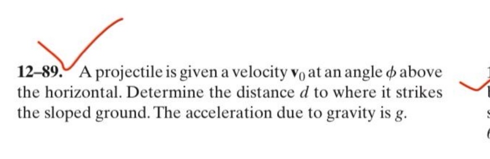 Solved 12-89. ﻿A projectile is given a velocity v0 ﻿at an | Chegg.com