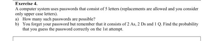 Solved Exercise 4. A computer system uses passwords that | Chegg.com