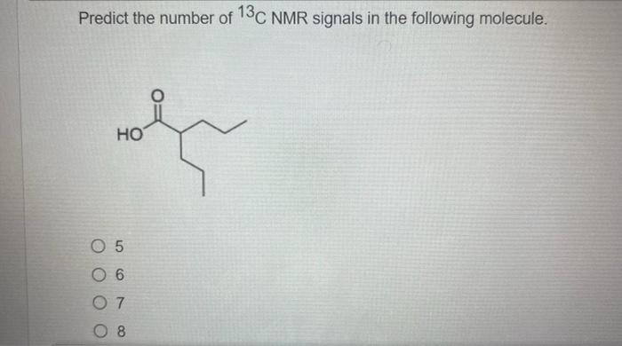 Solved Predict the number of 13C NMR signals in the | Chegg.com