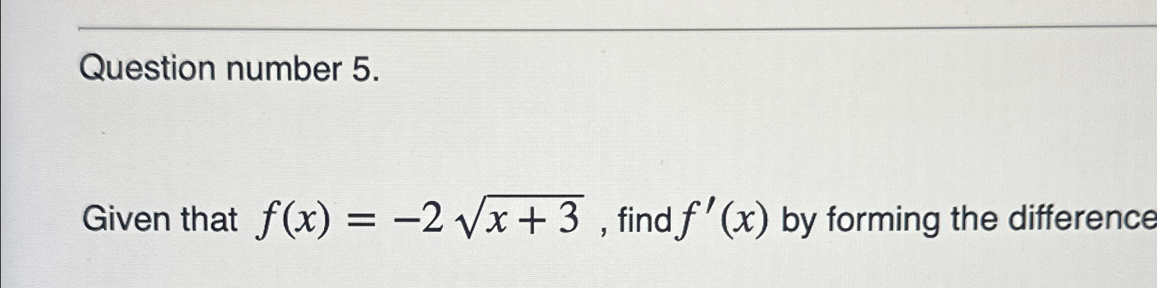 Solved Question number 5.Given that f(x)=-2x+32, ﻿find f'(x) | Chegg.com