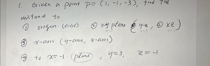 1. Given a point P=(1,−1,−3), find the aritance to | Chegg.com