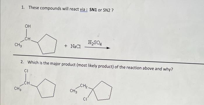 Solved 1. These compounds will react via: SN1 or SN2? 2. | Chegg.com