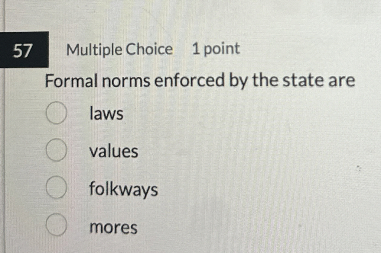 Solved 57 ﻿Multiple Choice 1 ﻿pointFormal norms enforced by | Chegg.com