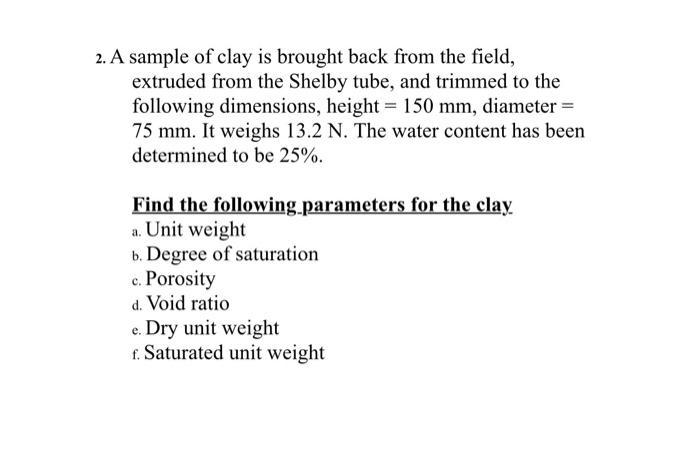 Solved 2. A sample of clay is brought back from the field, | Chegg.com