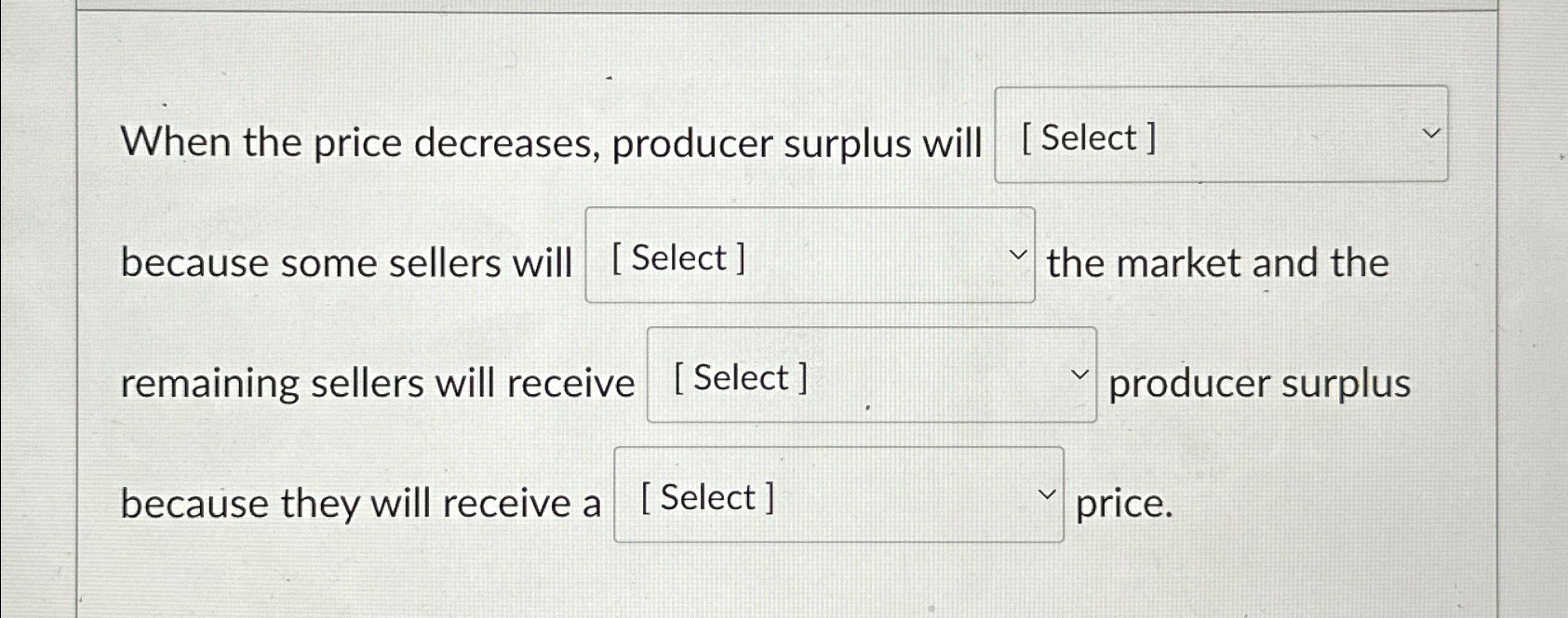 Solved When the price decreases, producer surplus will | Chegg.com