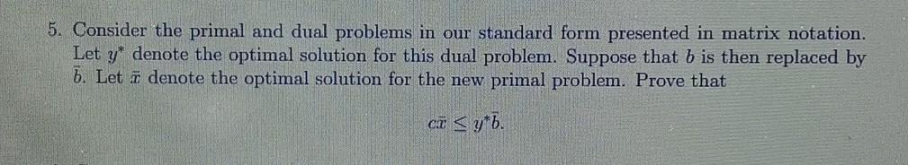 Solved 5. Consider the primal and dual problems in our | Chegg.com