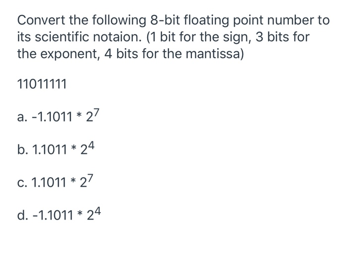 Solved Convert the following 8-bit floating point number to | Chegg.com