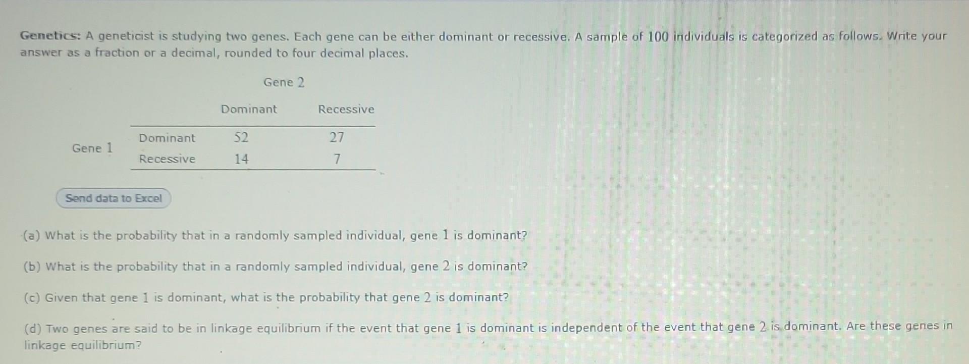 Solved Genetics: A geneticist is studying two genes. Each | Chegg.com
