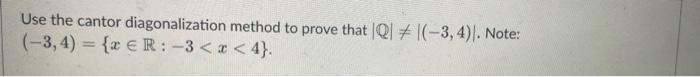 Solved Use the cantor diagonalization method to prove that | Chegg.com