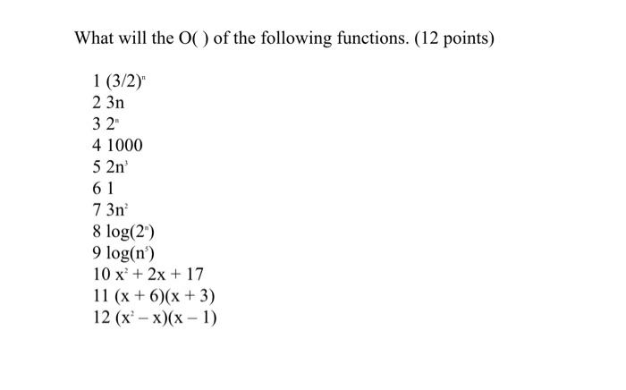 Solved What will the O() of the following functions. (12 | Chegg.com