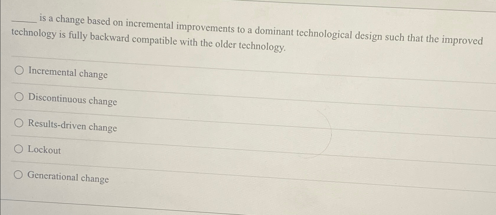 Solved is a change based on incremental improvements to a | Chegg.com