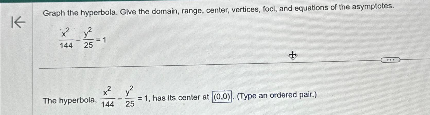 Solved Graph the hyperbola. Give the domain, range, center, | Chegg.com