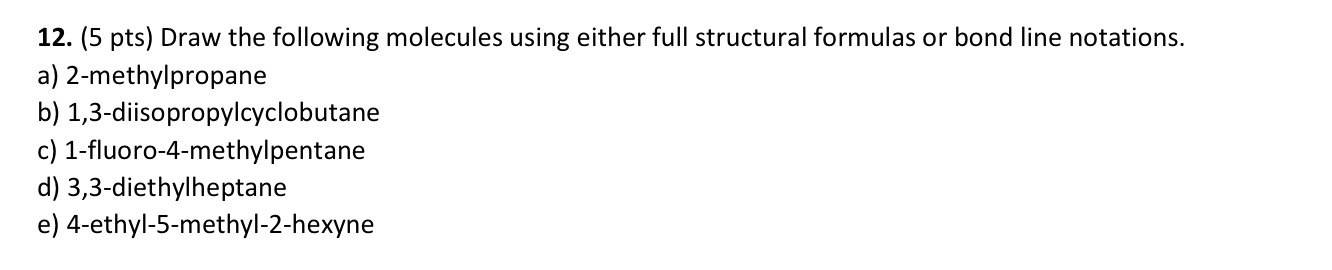 Solved (5 pts) ﻿Draw the following molecules using either | Chegg.com