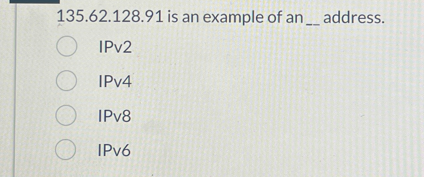 Solved 135.62.128.91 ﻿is an example of an__ | Chegg.com