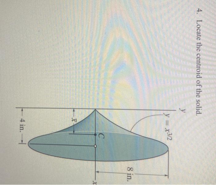 Solved 4. Locate the centroid of the solid. | Chegg.com