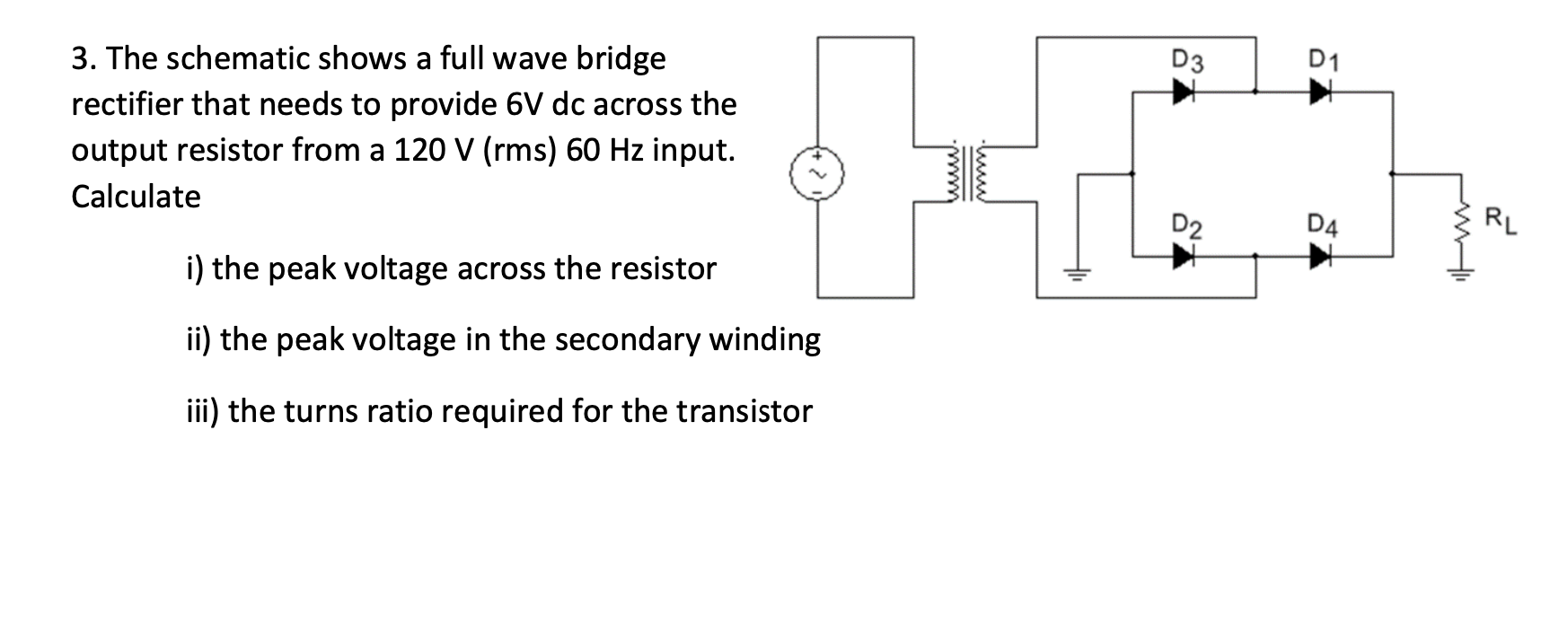 Solved The schematic shows a full wave bridge rectifier that | Chegg.com