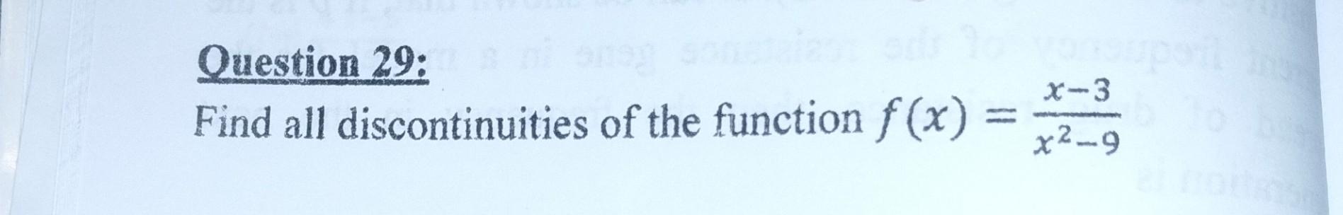 Solved Question 29: Find all discontinuities of the function | Chegg.com
