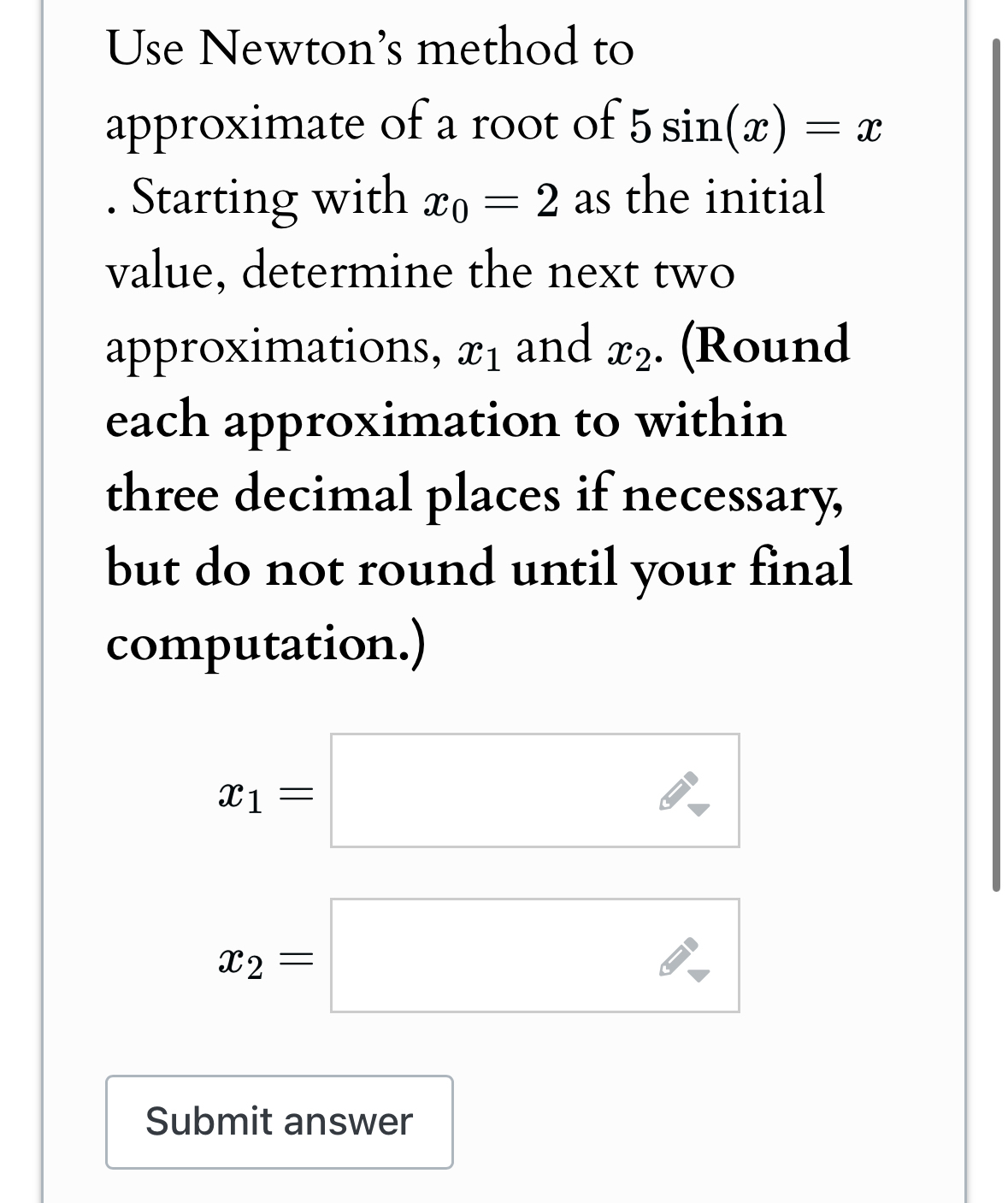 Solved Use Newton's method to approximate of a root of | Chegg.com