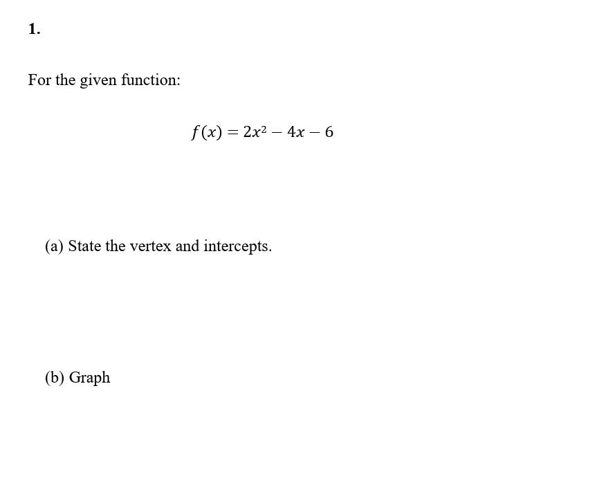 Solved For The Given Function F X 2x2−4x−6 A State The